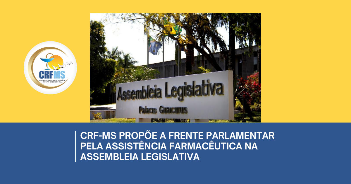 CRF-MS propões a Frente Parlamentar pela Assistência Farmacêutica na ...